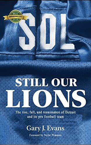 SOL Still Our Lions: The Rise, Fall and Renaissance of Detroit and its ...