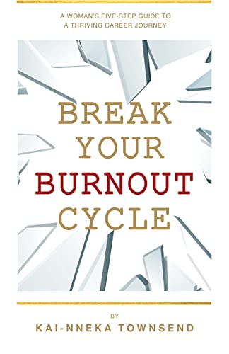 Free: Break Your Burnout Cycle: A Woman’s Five-Step Guide To A Thriving ...