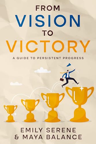 From Vision to Victory: A Guide to Persistent Progress | eReader Nation