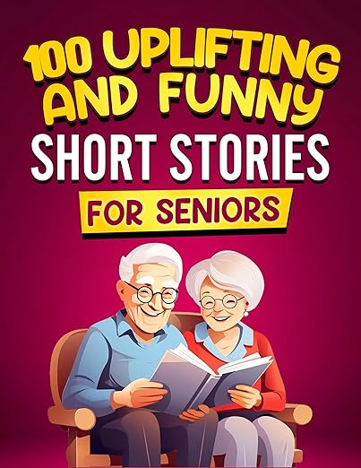 100 Uplifting and Funny Short Stories for Seniors | eReader Nation
