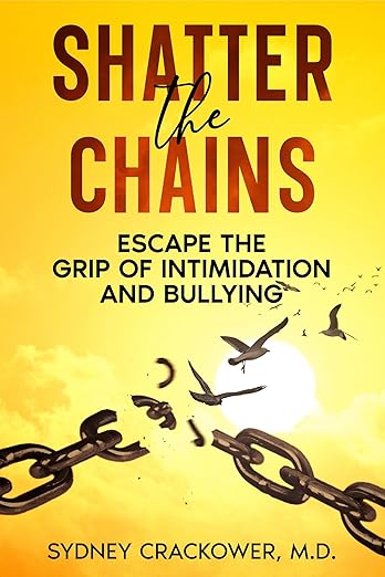 Shatter the Chains: Escape the Grip of Intimidation and Bullying ...